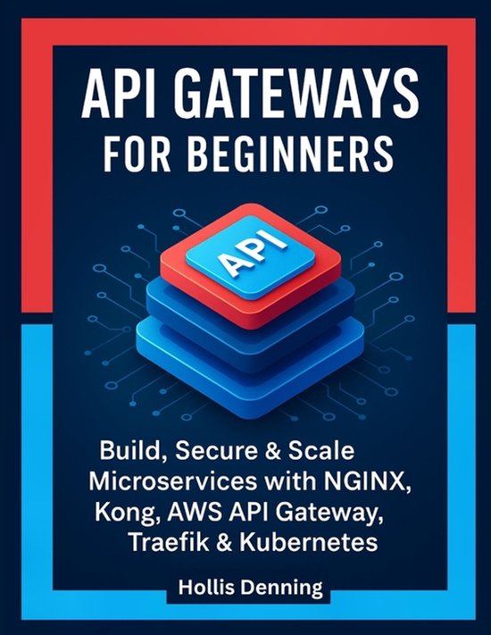 API Gateways for Beginners | 9798279417391 | Hollis Denning | Boeken | bol