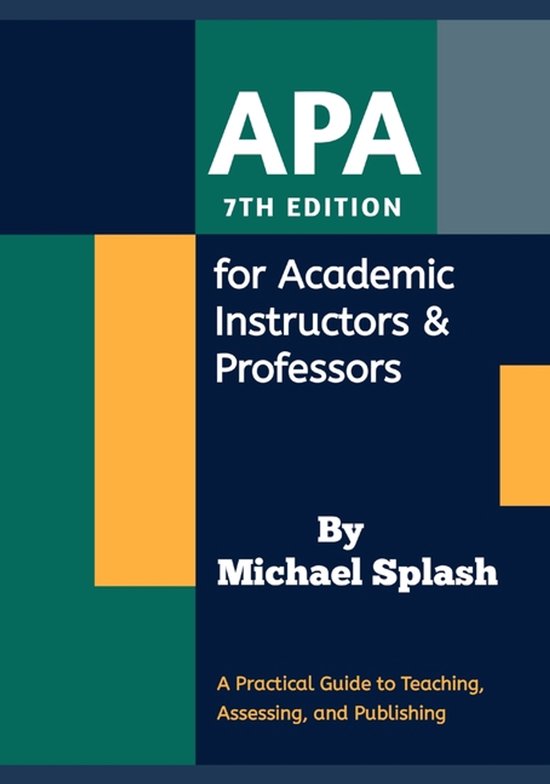 APA 7th Edition for Academic Instructors & Professors, Michael Splash ...