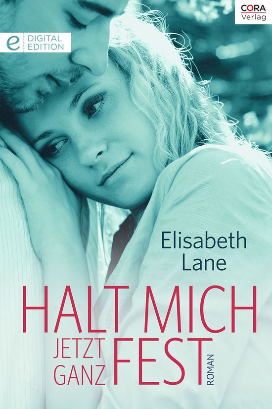 Digital Edition - Halt mich jetzt ganz fest (ebook), Elizabeth Lane ...