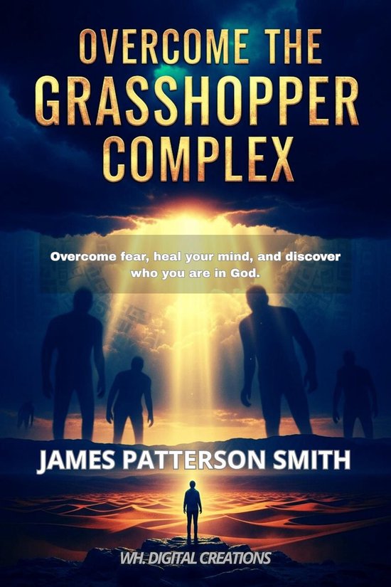 Overcoming the Grasshopper Complex (ebook), James Patterson Smith ...