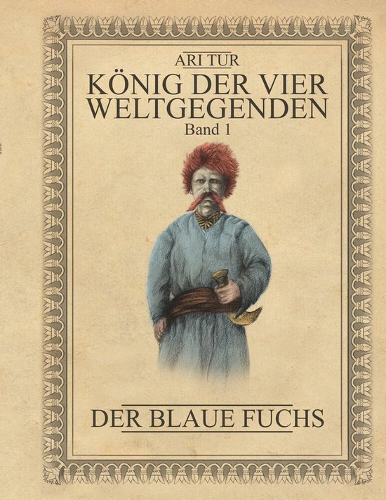 König der vier Weltgegenden - Band 1, Ari Tur | 9783750415140 | Livres ...