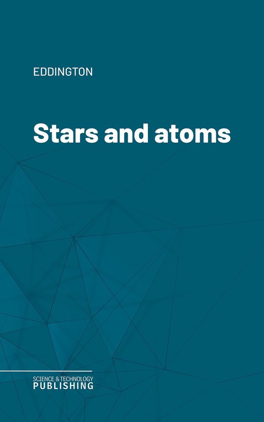 Stars and atoms (ebook), Eddington | 9782528122877 | Boeken | bol