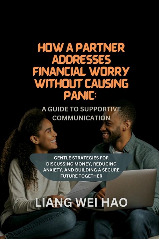 How a Partner Addresses Financial Worry Without Causing Panic: A Guide ...