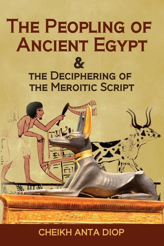 The Peopling of Ancient Egypt & the Deciphering of the Meroitic Script ...