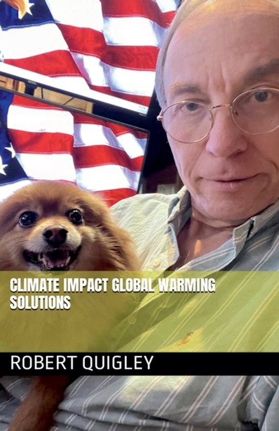 Climate Impact Global Warning Solutions, Robert Quigley | 9798223608608 ...