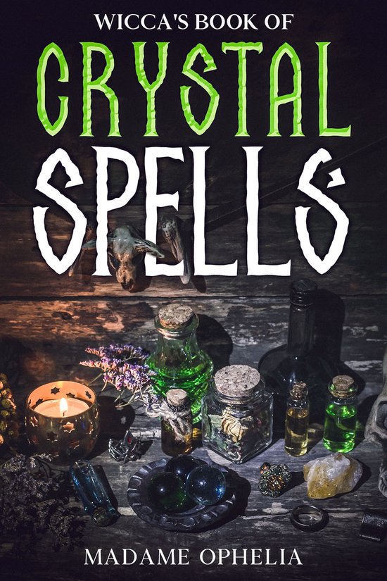 Wicca's Book of Crystal Spells (ebook), Madame Ophelia | 9781970565607 ...