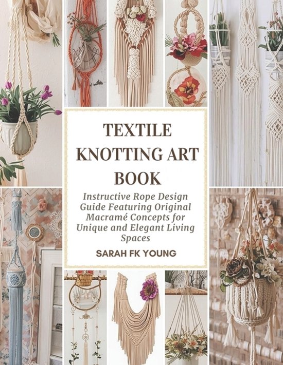 Textile Knotting Art Book, Sarah Fk Young | 9798242071711 | Boeken | bol