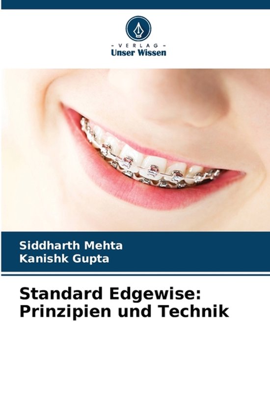 Standard Edgewise: Prinzipien und Technik, Siddharth Mehta ...