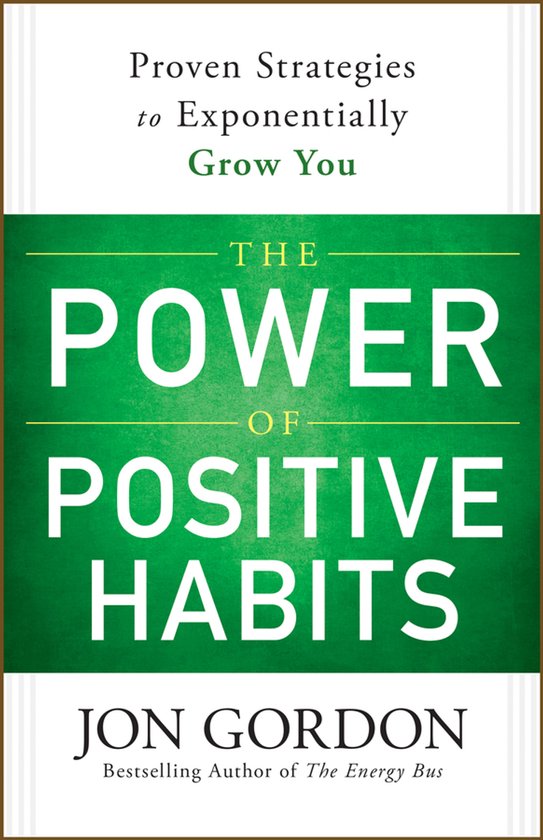 Jon Gordon-The Power of Positive Habits, Jon Gordon | 9781119757412 ...