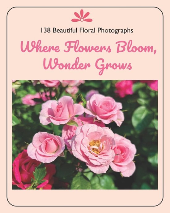 Where Flowers Bloom, Wonder Grows, Sze Li | 9798273997455 | Boeken | bol