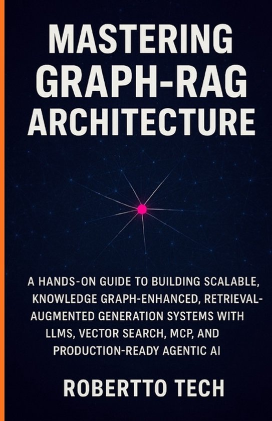 Agentic AI & Retrieval Systems- Mastering Graph-Rag Architecture ...