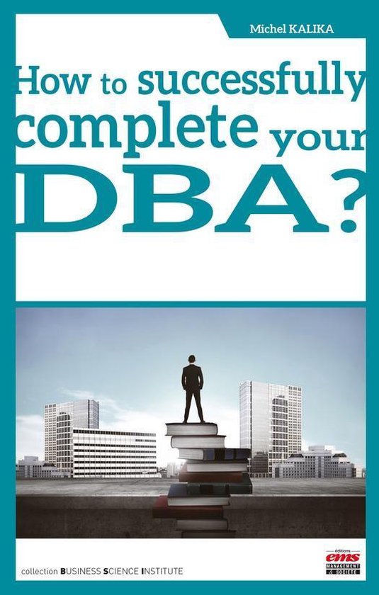 Business Science Institute - How to successfully complete your DBA ...