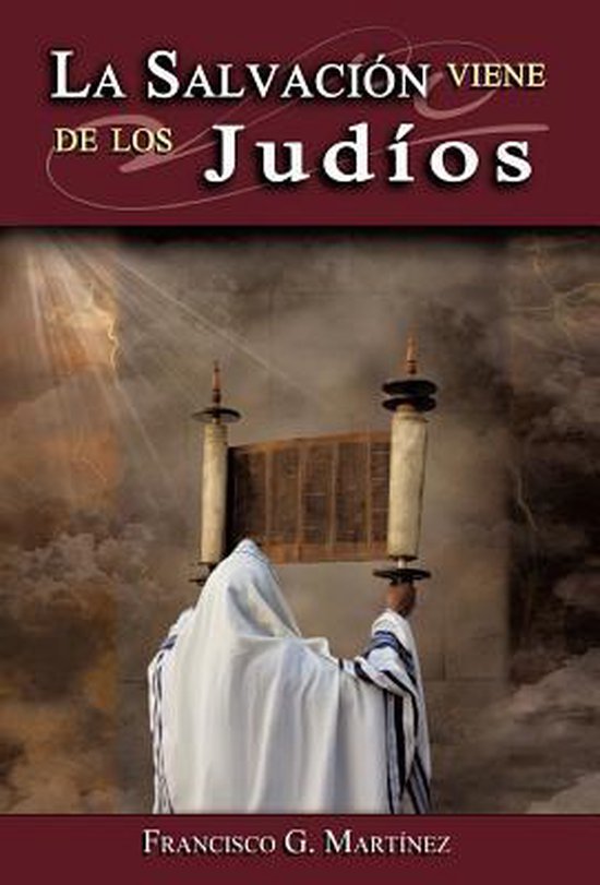 La Salvacion Viene de Los Judios | 9781463316969 | Francisco G Mart Nez ...