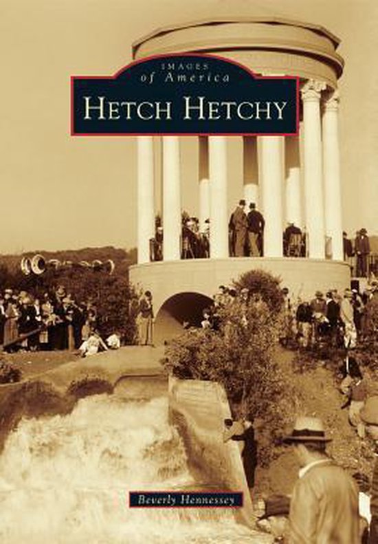Hetch Hetchy, Beverly Hennessey | 9780738593227 | Boeken | bol