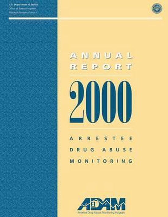 2000 Arrestee Drug Abuse Monitoring, National Institute Of Justice ...