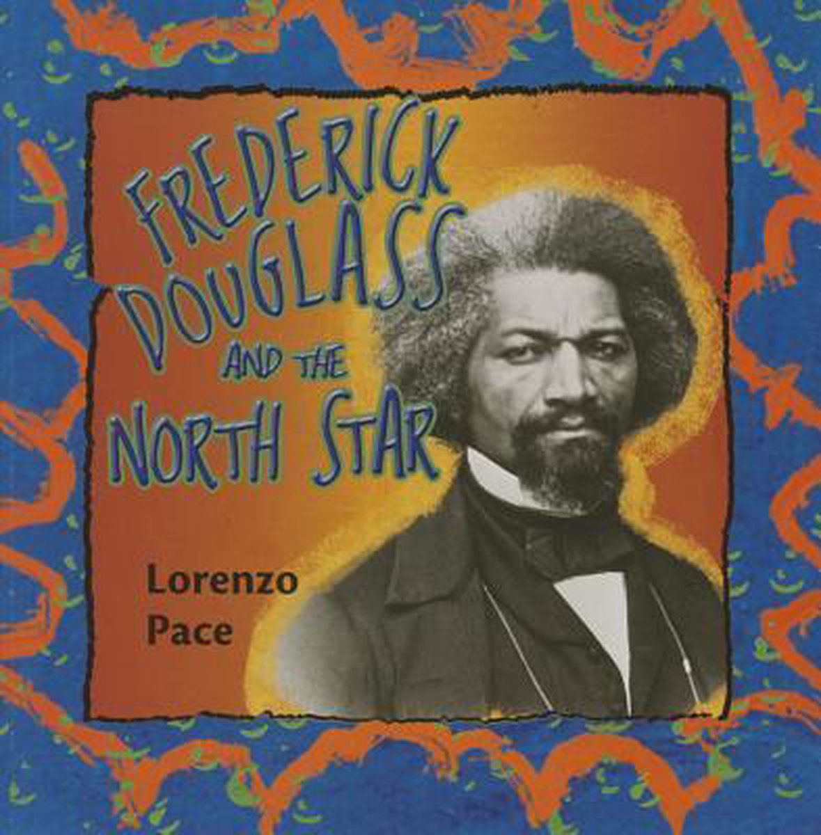 Frederick Douglass and the North Star | 9781477792827 | Lorenzo Pace ...