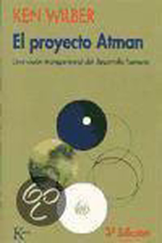 El proyecto Atman : una visión transpersonal del desarrollo humano, Ken ...