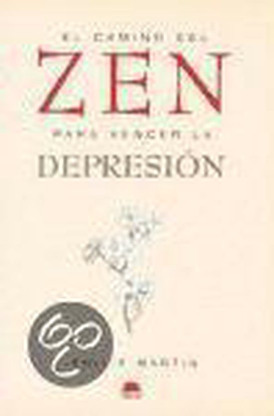 El camino del Zen para vencer la depresion / the Way of Zen to Overcome ...