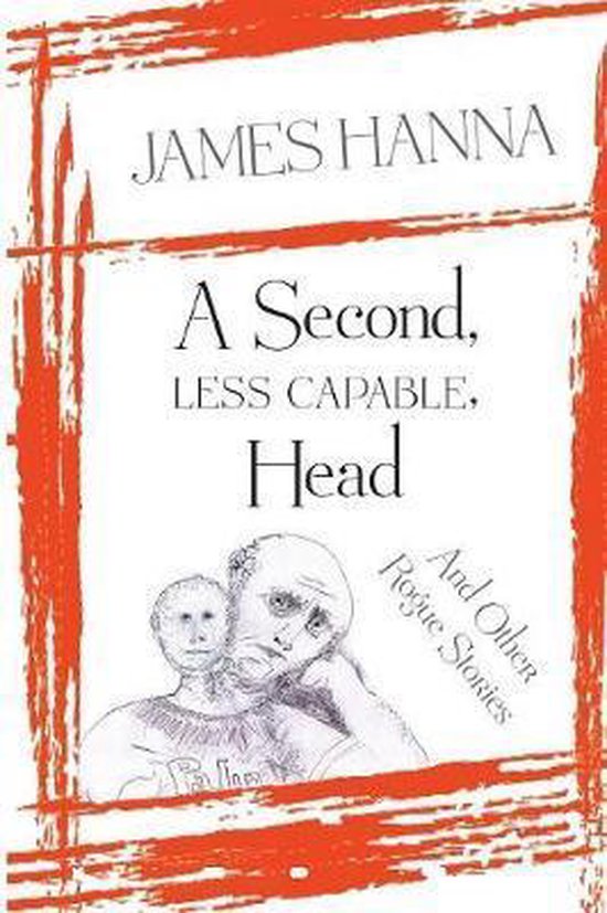 A Second, Less Capable, Head, James Hanna | 9781937818395 | Boeken | bol