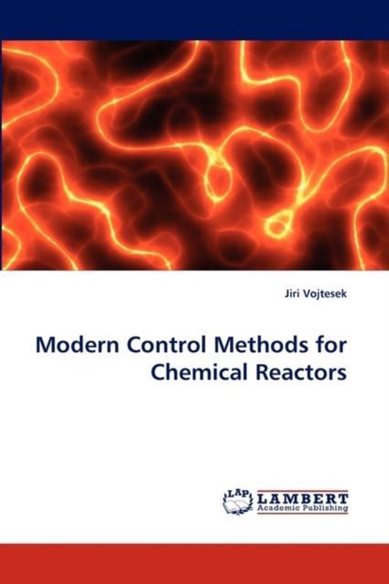 Modern Control Methods for Chemical Reactors | 9783838340067 | Jiri ...
