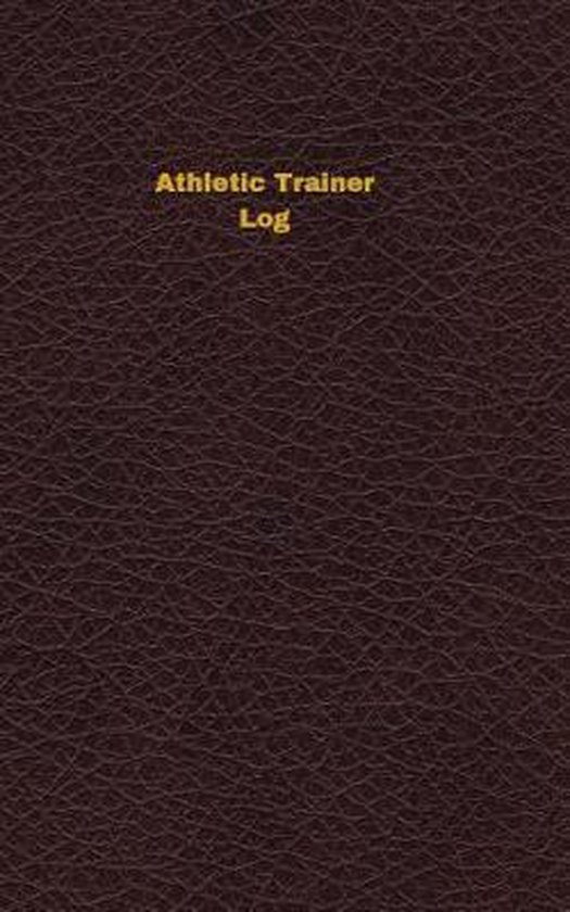 Athletic Trainer Log, Unique Logbooks | 9781546776710 | Boeken | bol.com