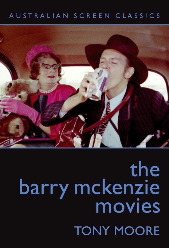 The Barry McKenzie Movies (ebook), Tony Moore | 9781921429002 | Boeken ...