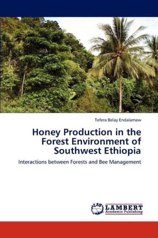 Honey Production in the Forest Environment of Southwest Ethiopia ...