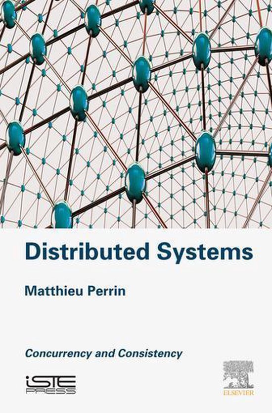 Distributed Systems (ebook), Matthieu Perrin | 9780081023174 | Boeken ...