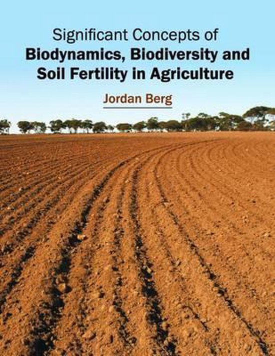 Significant Concepts of Biodynamics, Biodiversity and Soil Fertility in ...