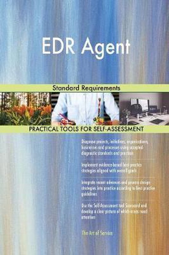 EDR Agent Standard Requirements | 9780655409847 | Gerardus Blokdyk ...