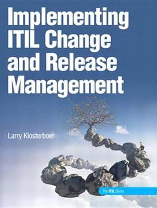 Implementing ITIL Change and Release Management (ebook), Larry Klosterboer |... | bol