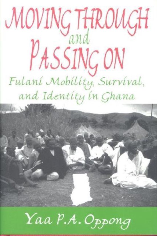Moving Through and Passing On, Yaa P.A. Oppong | 9780765801265 | Boeken ...