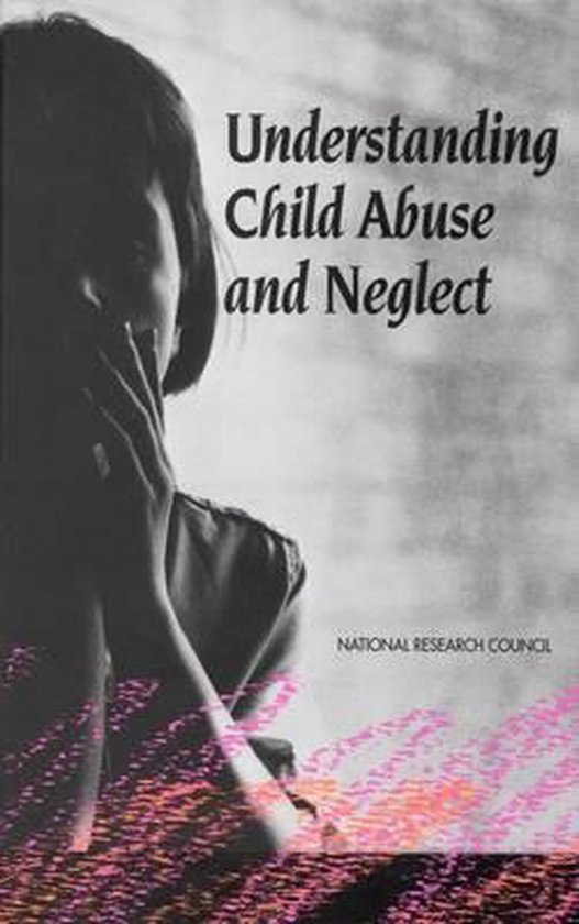 Understanding Child Abuse and Neglect, National Research Council ... Understanding Child Abuse and Neglect, National Research Council ...