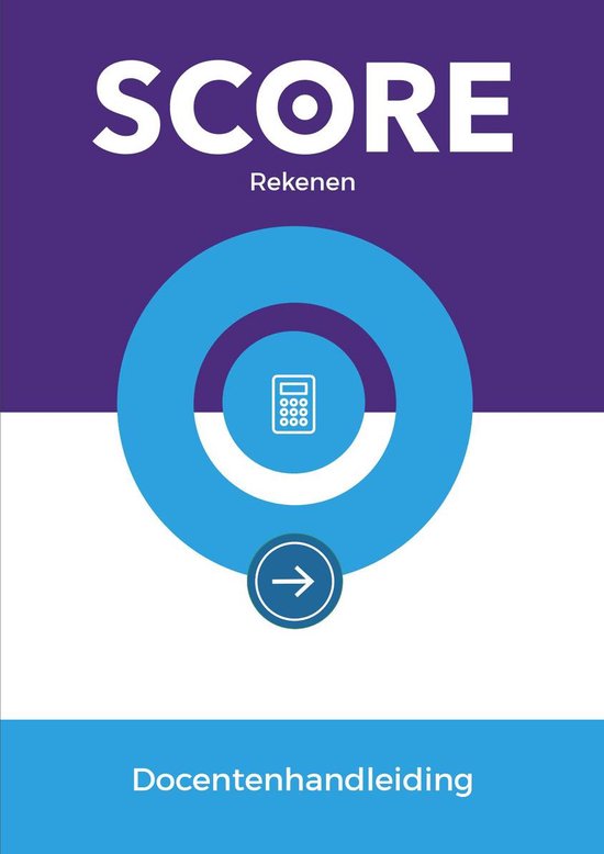SCORE Rekenen Docentenhandleiding bij Leerwerkboek 0F & Op weg naar 1F ...
