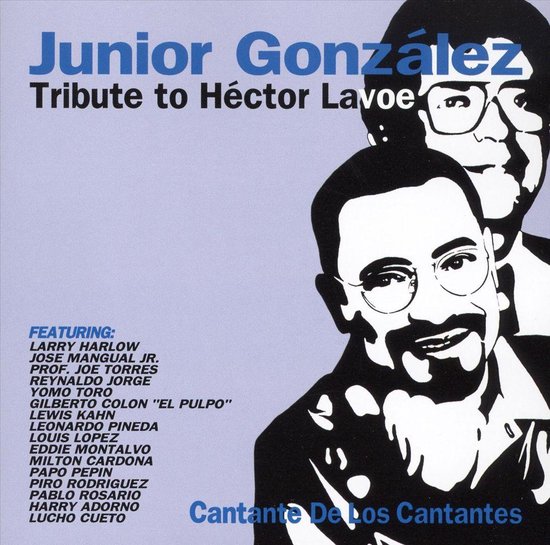 Tribute To Hector Lavoe, Junior Gonzalez | CD (album) | Muziek | bol.com