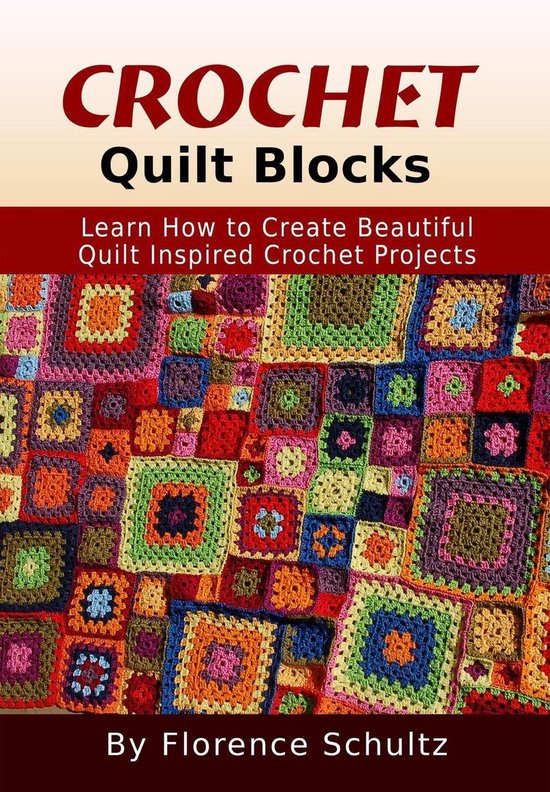 Crochet Quilt Blocks. Learn How to Create Beautiful Quilt Inspired ...