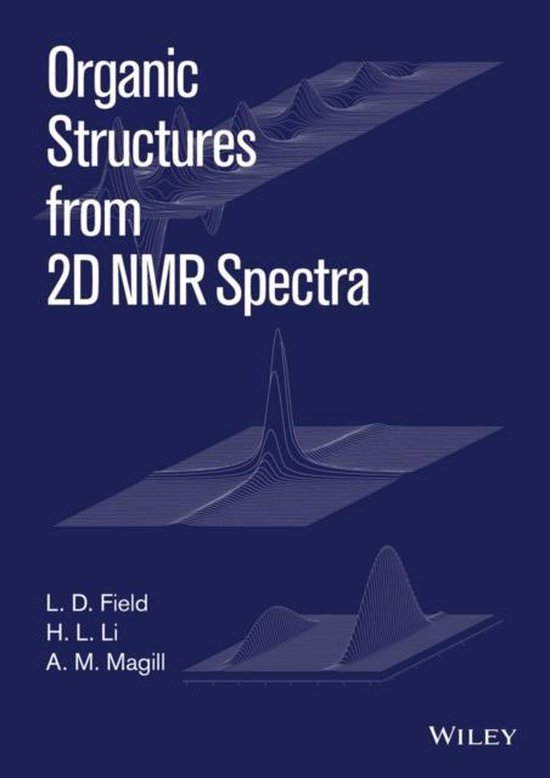 Organic Structures from 2D NMR Spectra | 9781119073703 | LD Field ...