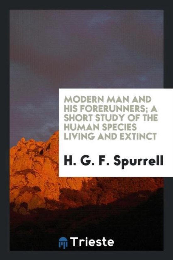 Modern Man and His Forerunners; A Short Study of the Human Species ...