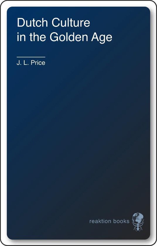 Dutch Culture in the Golden Age (ebook), J. L. Price | 9781861899910 ...