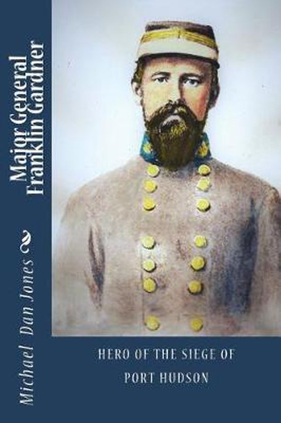 Major General Franklin Gardner, Michael Dan Jones | 9781985028036 ...