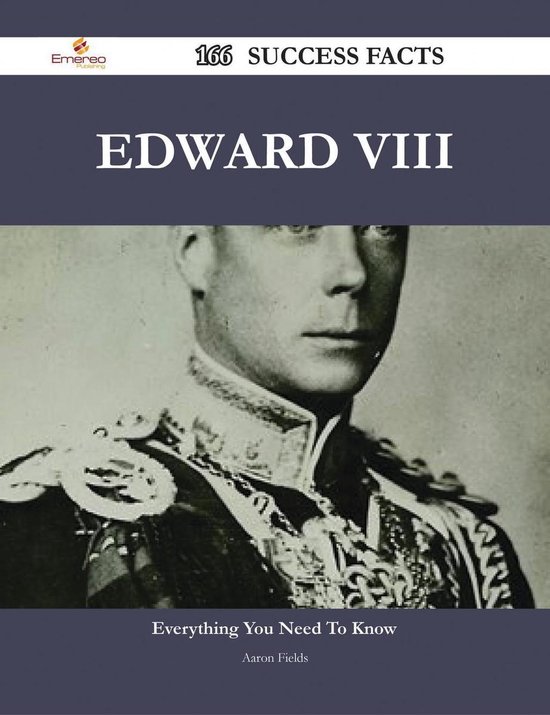 Edward VIII 166 Success Facts - Everything you need to know about ...