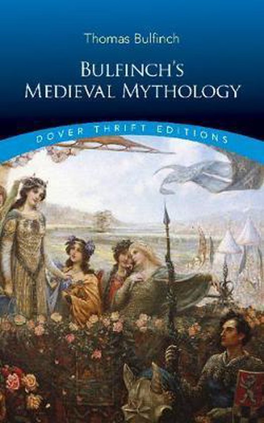 Bulfinch's Medieval Mythology, Thomas Bulfinch | 9780486826790 | Boeken ...