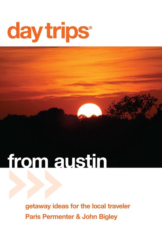 Day Trips from Austin, 6Th (ebook), Paris Permenter | 9780762767298 ...