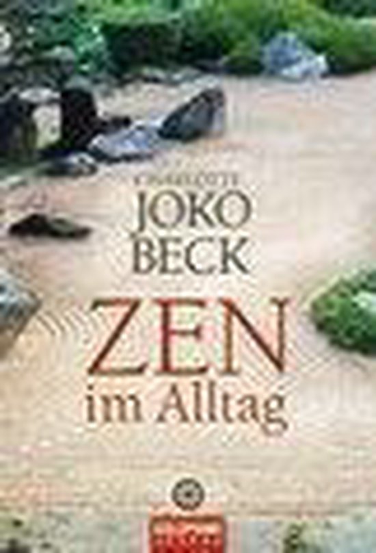 Zen im Alltag, Charlotte Joko Beck | 9783442219612 | Boeken | bol.com