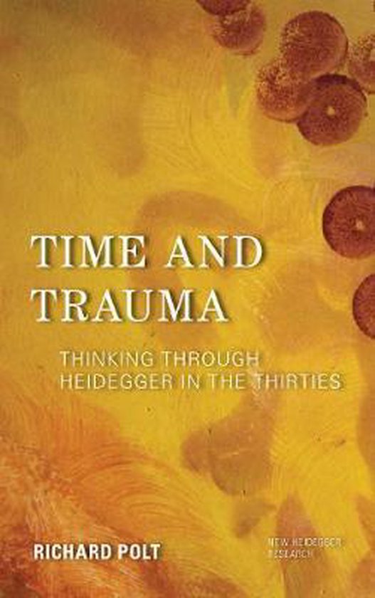 New Heidegger Research- Time and Trauma, Richard Polt | 9781786610492 ...