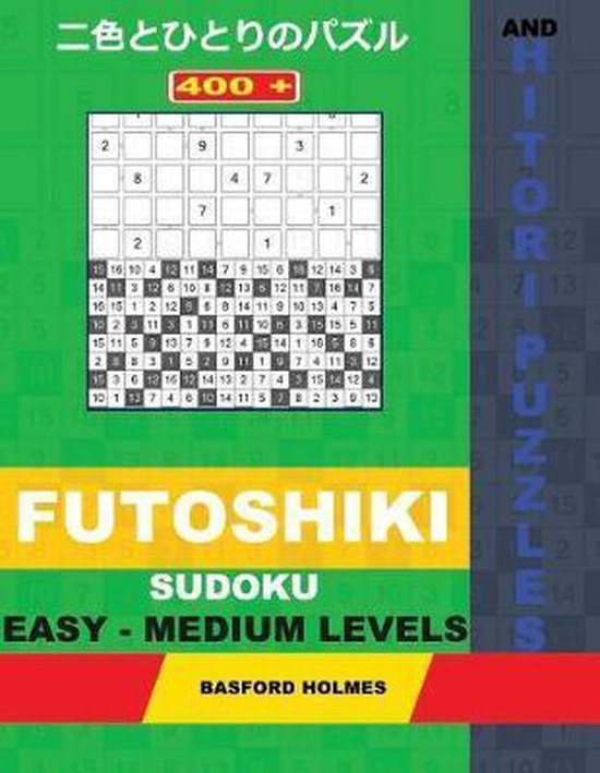 Futoshiki and Hitori Puzzles- 400 Futoshiki Sudoku and Hitori Puzzles ...