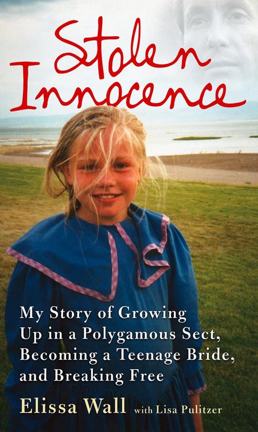 Stolen Innocence: My story of growing up in a polygamous sect, becoming ...