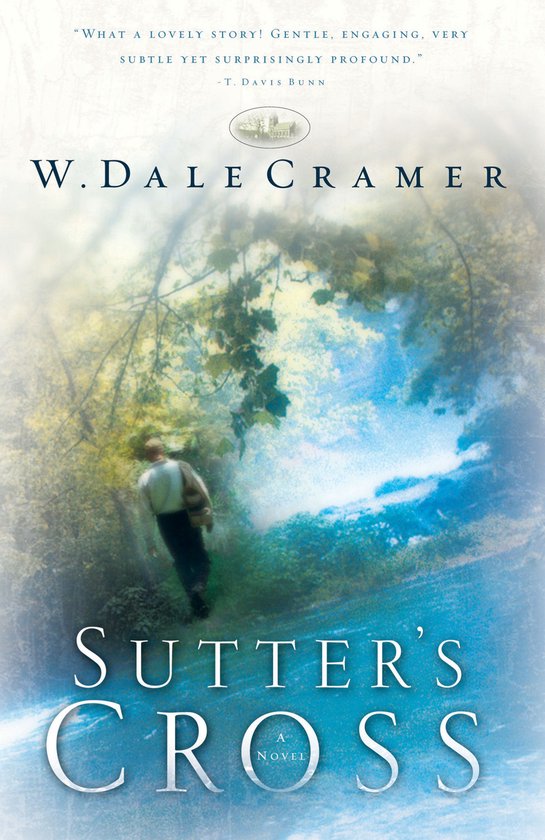 Sutter's Cross (ebook), W. Dale Cramer | 9781441205414 | Boeken | bol.com