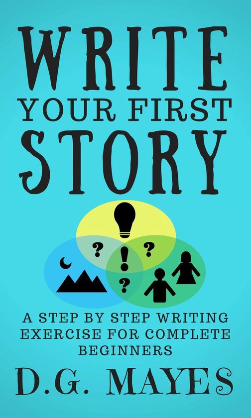 Write Your First Story ebook D G Mayes 1230002562391 Boeken write-your-first-story-ebook-d-g-mayes-1230002562391-boeken