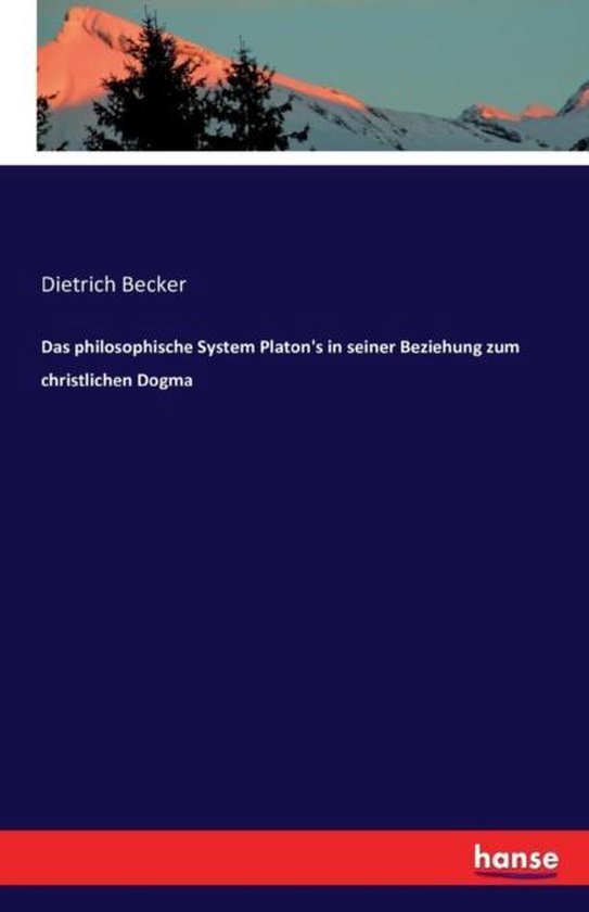 Das philosophische System Platon's in seiner Beziehung zum christlichen ...